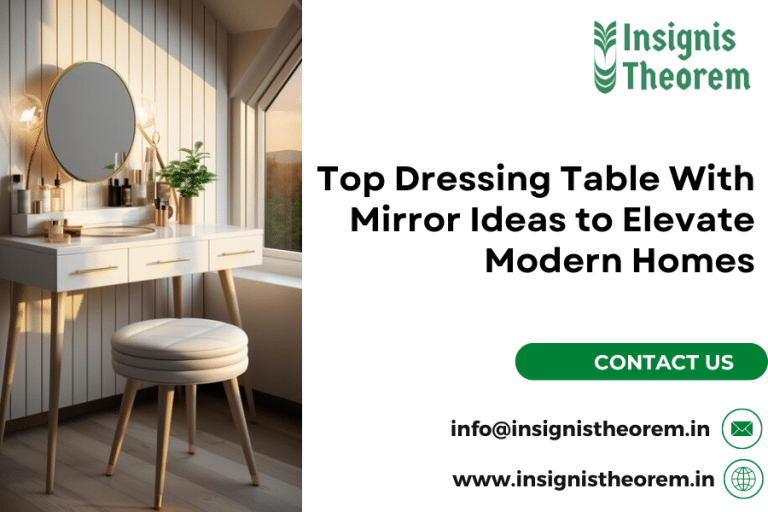 Top Dressing Table With Mirror Ideas to Elevate Modern Homes